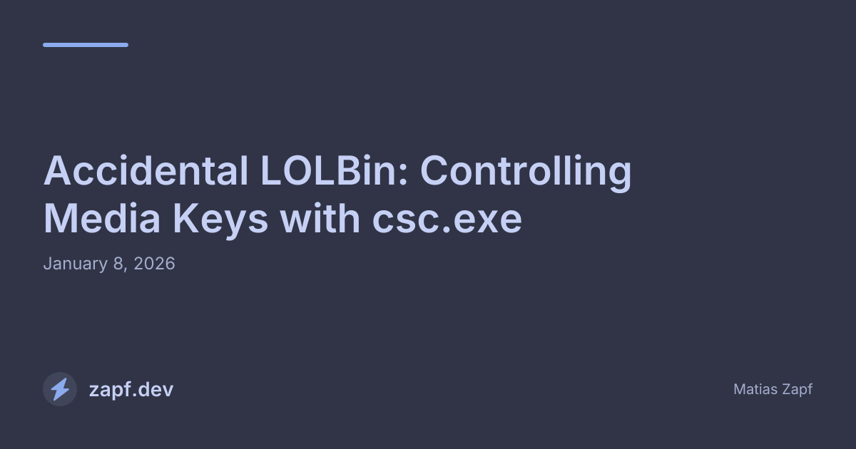 Matias Zapf | Accidental LOLBin: Controlling Media Keys with csc.exe